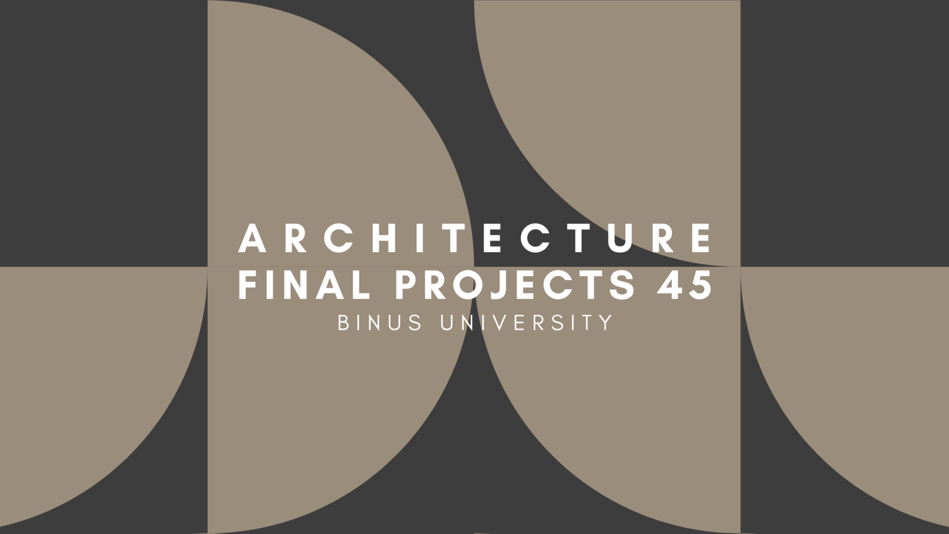 ARCHITECTURE FINAL PROJECTS 45 | Final Projects